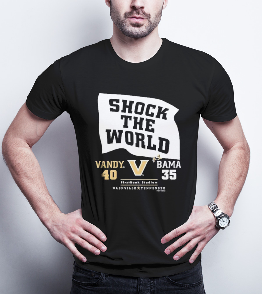 Shock The World Vandy 40 Bama 35 FirstBank Stadium Nashville T-Shirt