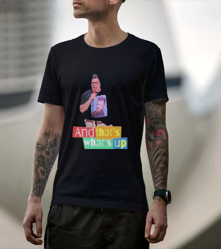 Adam Ray And That’s What’s Up Comedy Style Mic Performance T-Shirt