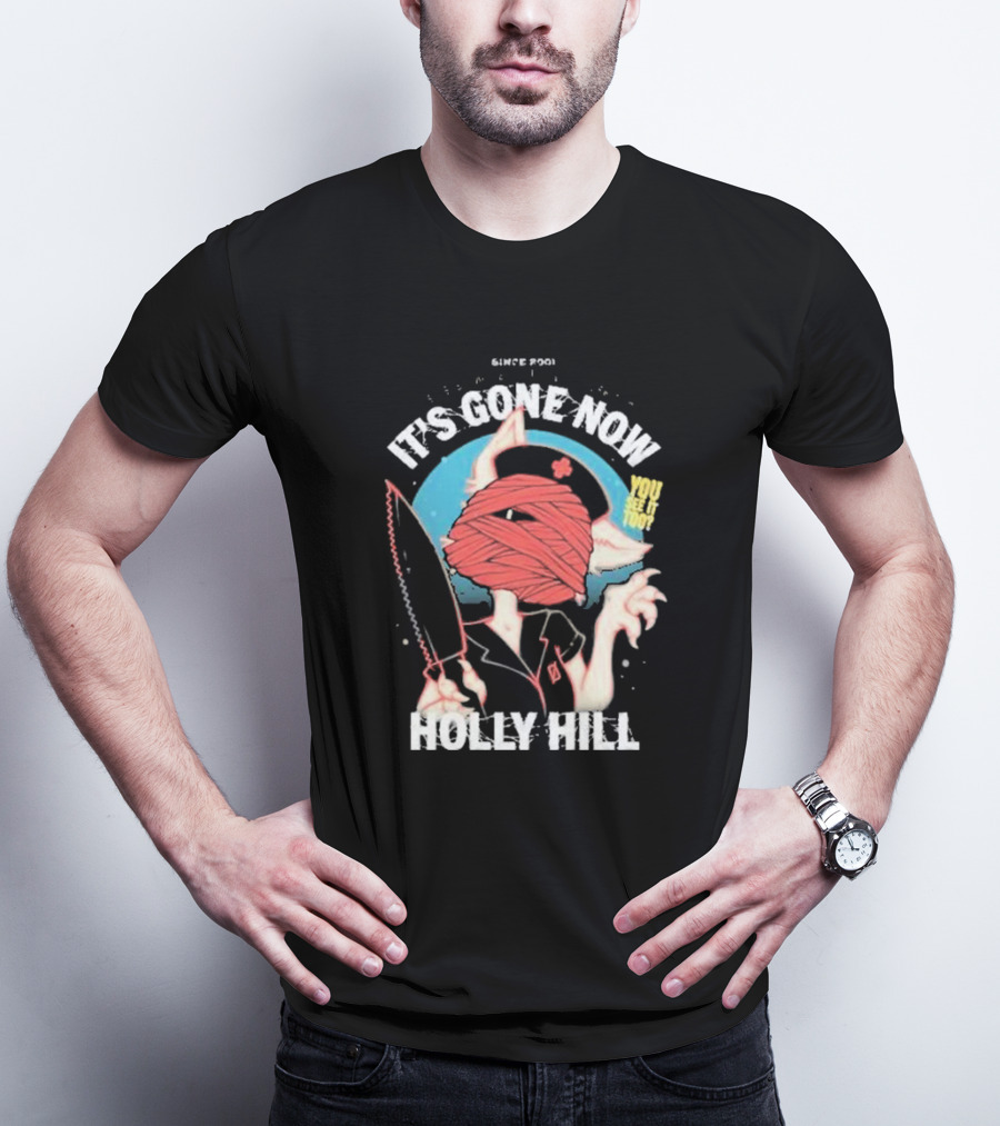 It's Gone Now Since 1901 You See It Too Holly Hill T-Shirt