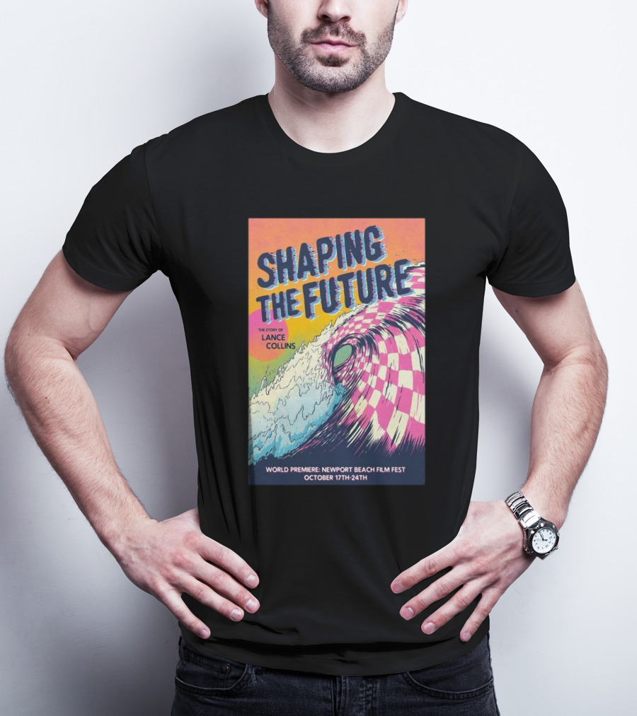 Shaping The Future: The Story Of Lance Collins World Premiere Newport Beach Film Fest October 17-24, T-Shirt