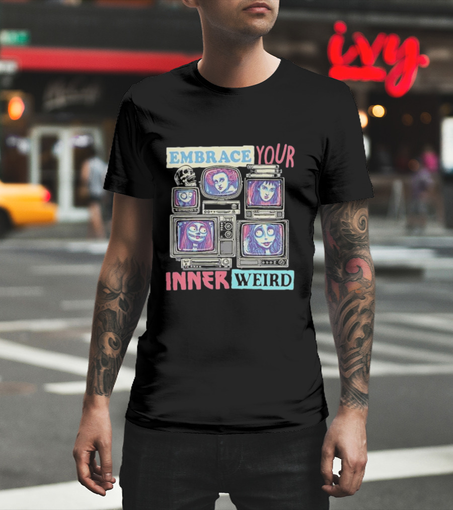Embrace Your Inner Weird Fantasy Animation Skulls TVs Faces T-Shirt
