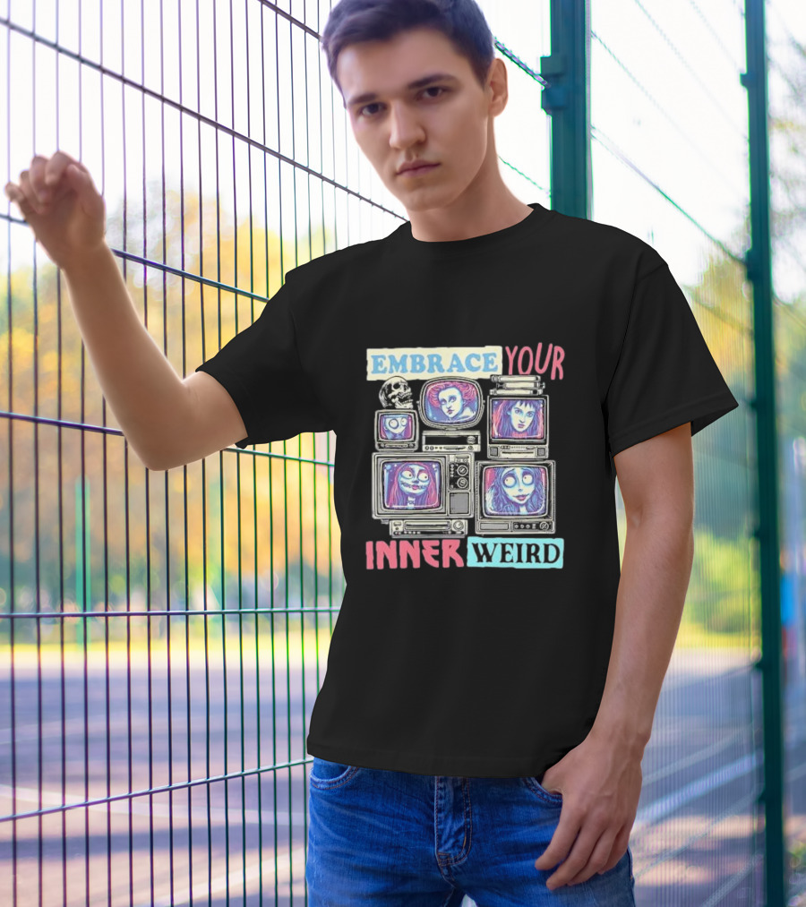 Embrace Your Inner Weird Fantasy Animation Skulls TVs Faces T-Shirt