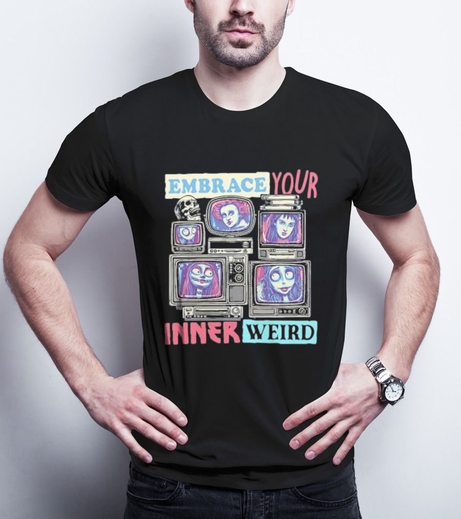 Embrace Your Inner Weird Fantasy Animation Skulls TVs Faces T-Shirt