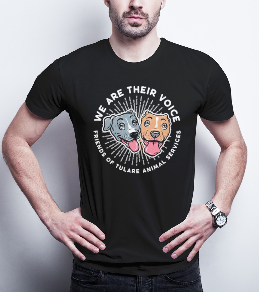 We Are Their Voice Friends Of Tulare Animal Services Two Happy Dogs T-Shirt