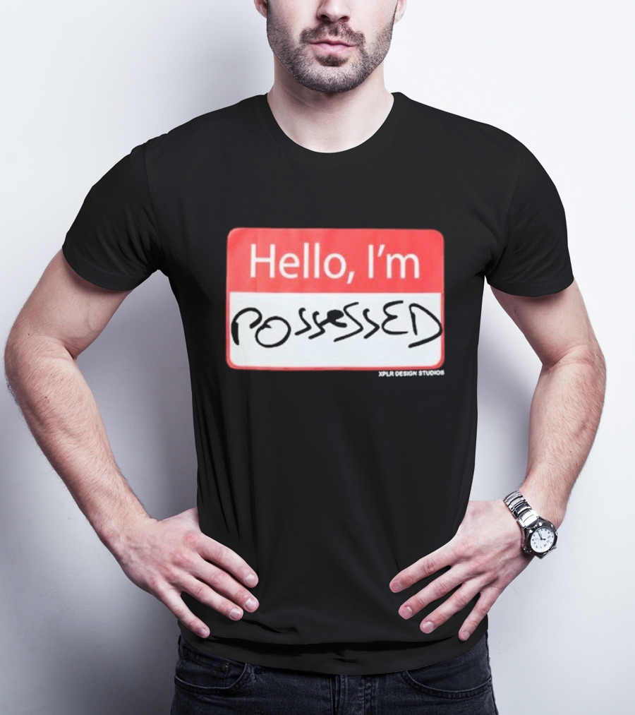XPLR Hello I'm Possessed XPLR Design Studios T-Shirt