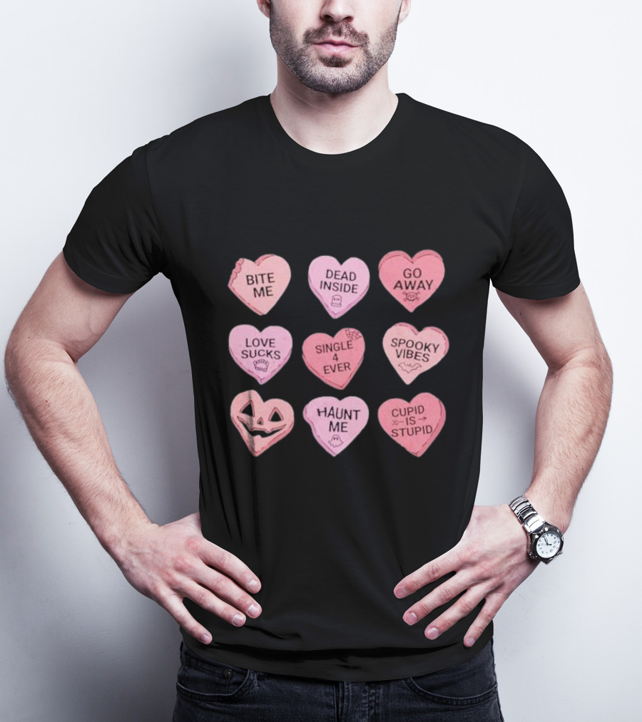 Candy Hearts Bite Me Dead Inside Go Away Love Sucks Single 4 Ever Spooky Vibes Haunt Me Cupid Is Stupid T-Shirt