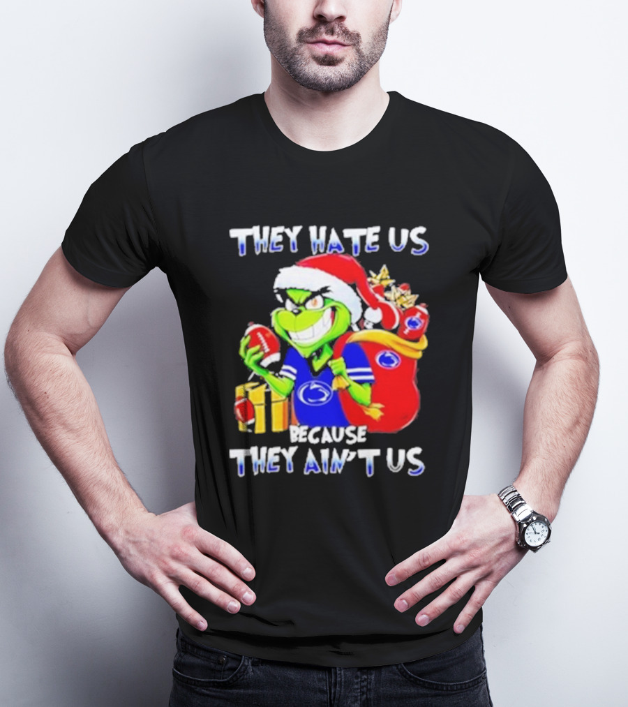 They Hate Us Because They Ain't Us Grinch Christmas Football Penn State T-Shirt