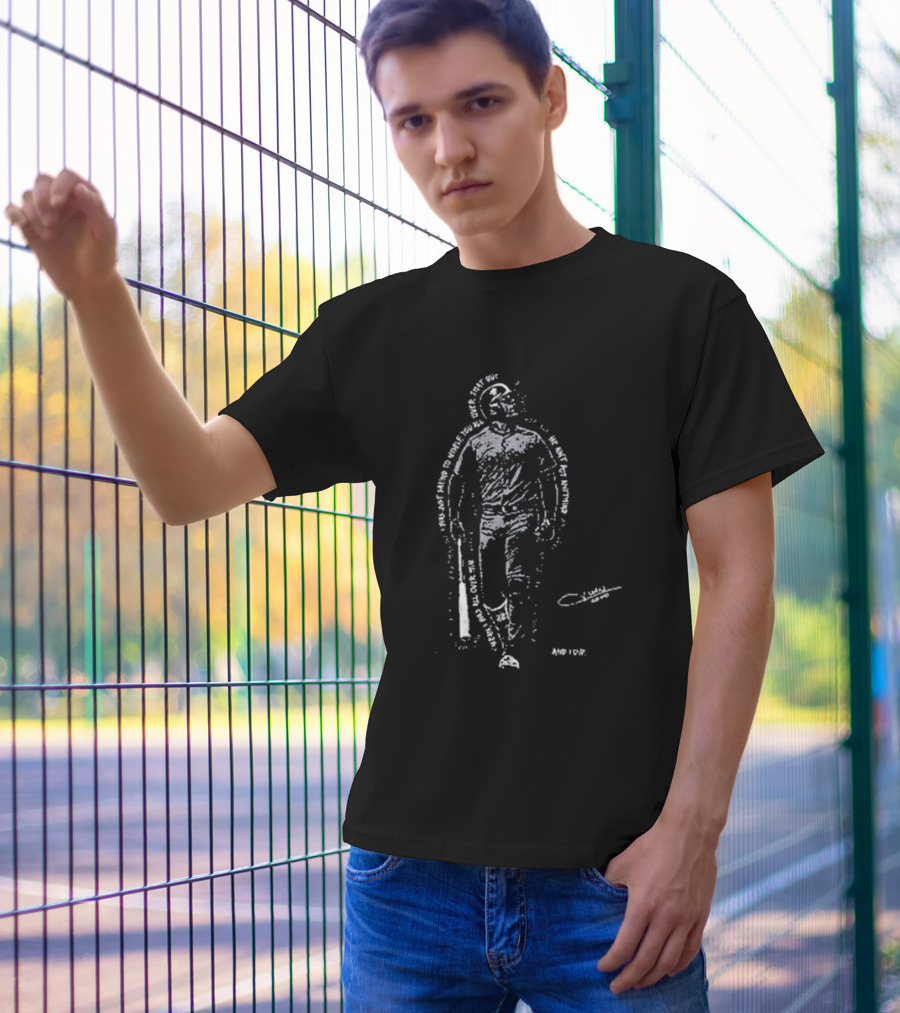 I Was All Over Him Text Portrait With Baseball Bat T-Shirt