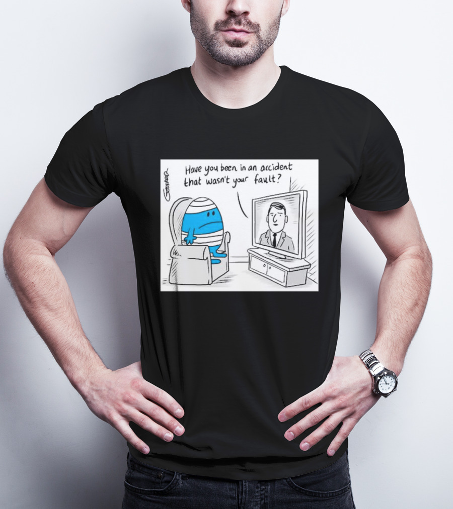 Mr Bump Watching TV Have You Been In An Accident That Wasn’t Your Fault T-Shirt