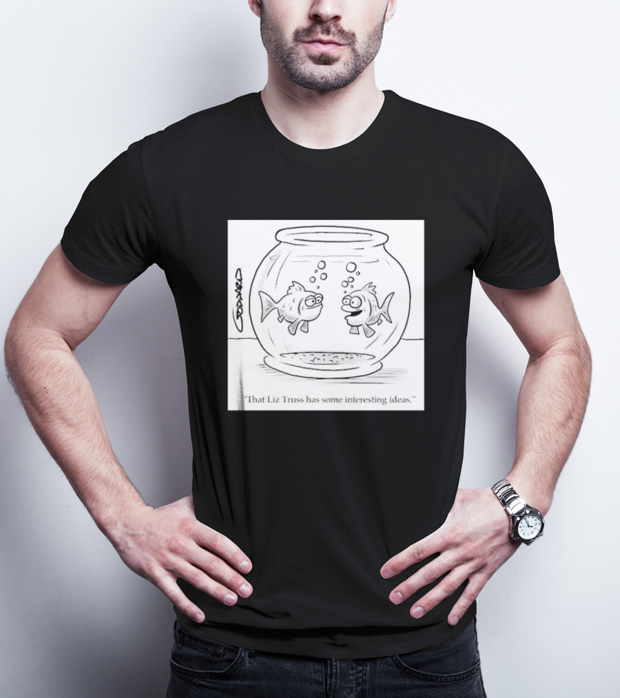 That Liz Truss Has Some Interesting Ideas Goldfish Cartoon T-Shirt