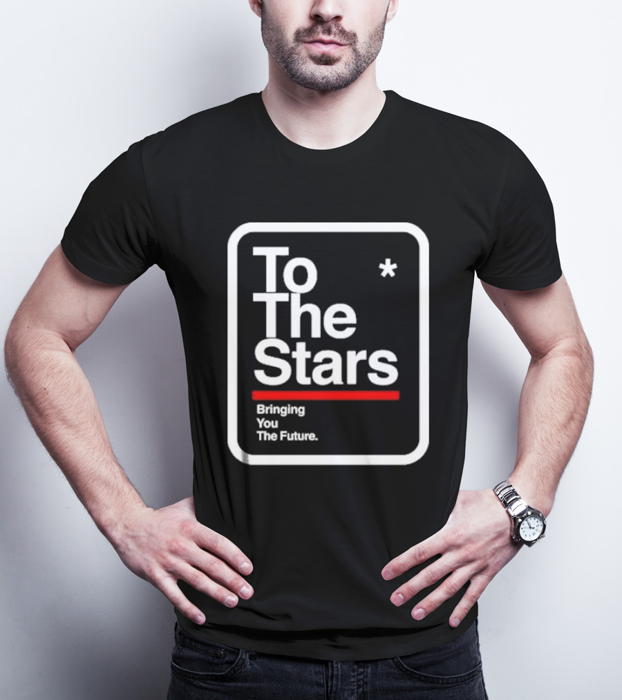 To The Stars Bringing You The Future T-Shirt