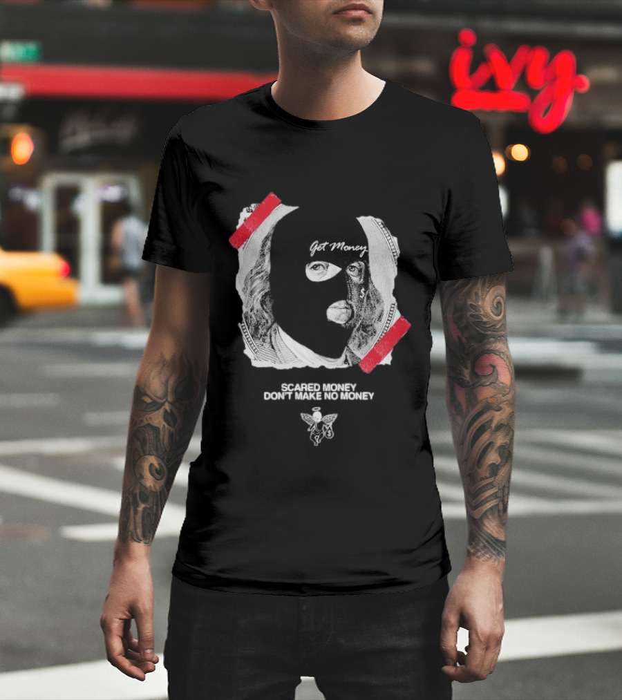 Get Money Scared Money Don't Make No Money Benjamin Franklin Mask T-Shirt