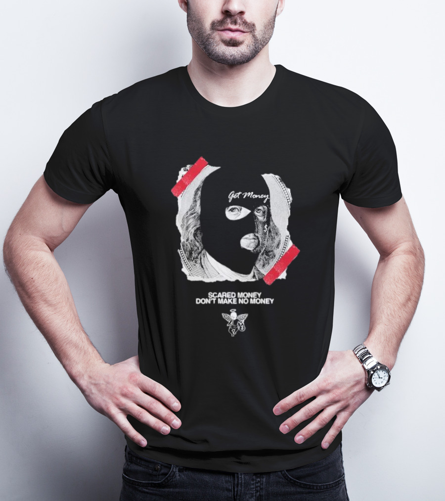 Get Money Scared Money Don't Make No Money Benjamin Franklin Mask T-Shirt