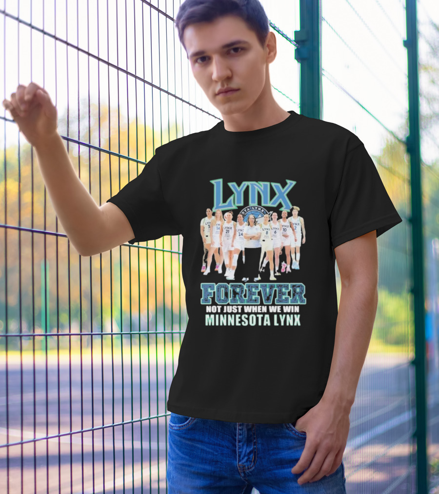 Minnesota Lynx Forever Not Just When We Win Team Unity T-Shirt