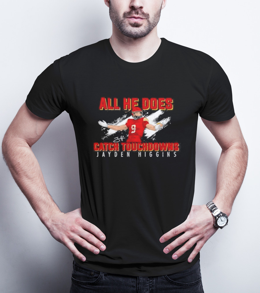 All He Does Catch Touchdowns Jayden Higgins NIL Signature T-Shirt