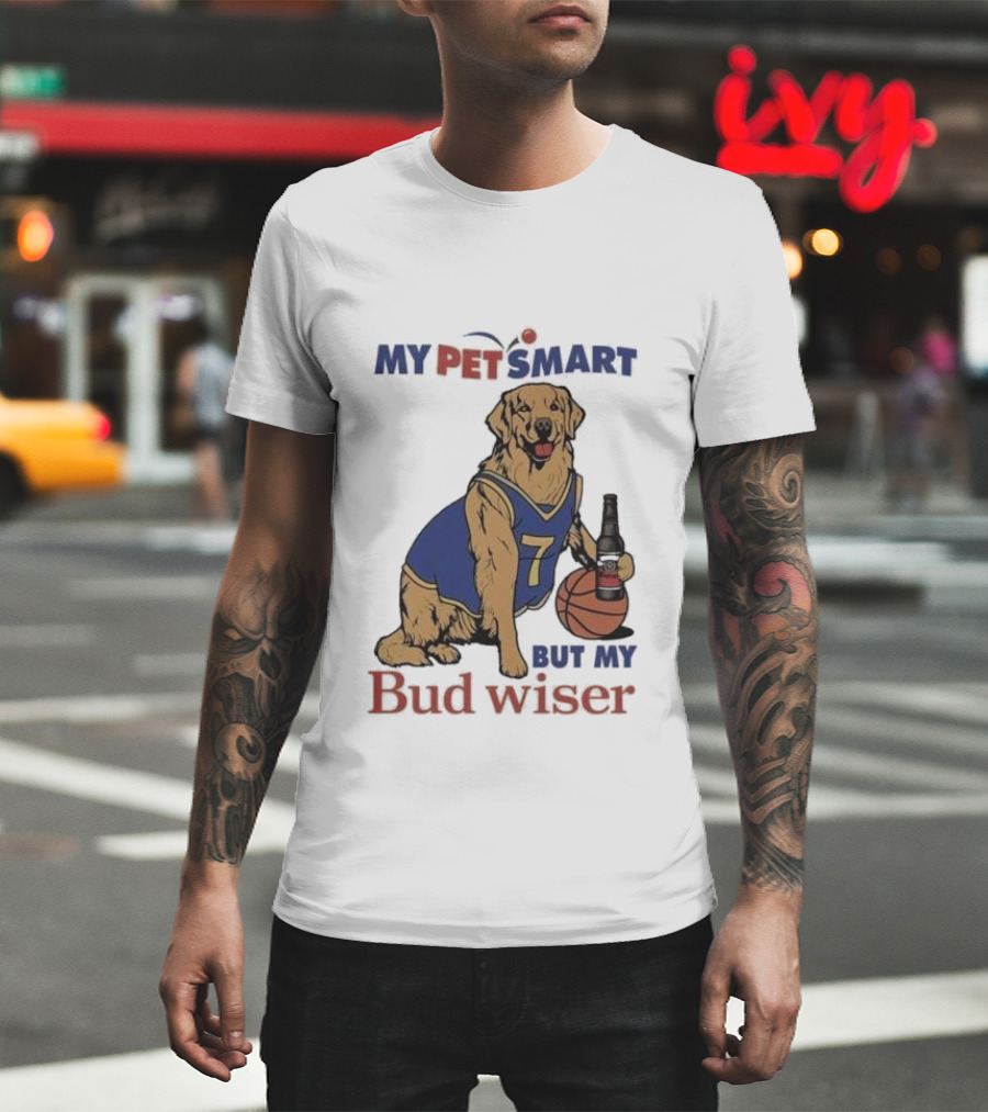 My Pet Smart Basketball Dog With Beer Bud Wiser T-Shirt