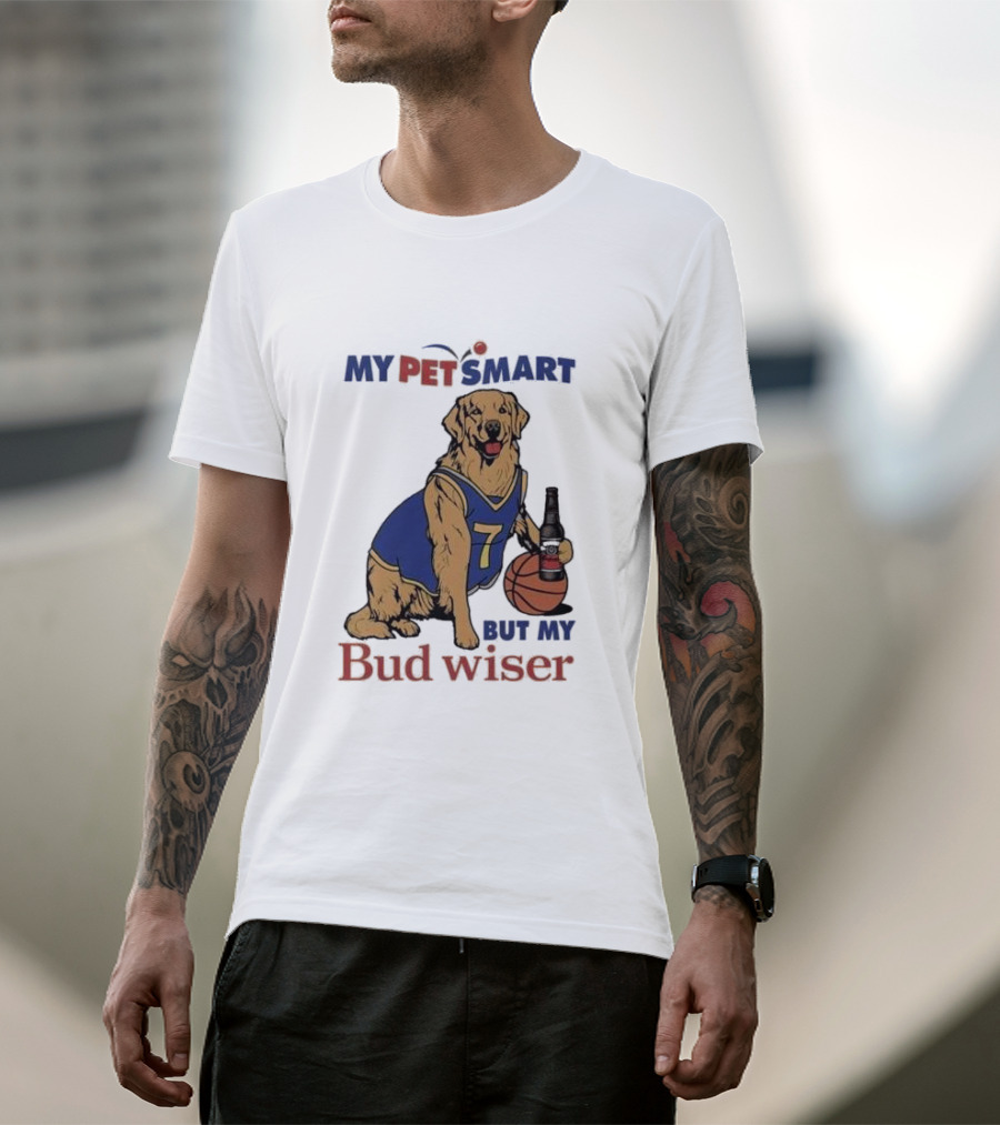 My Pet Smart Basketball Dog With Beer Bud Wiser T-Shirt