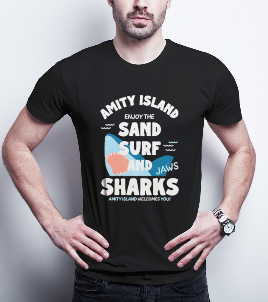 Amity Island Enjoy The Sand Surf And Jaws Sharks Welcomes You T-Shirt