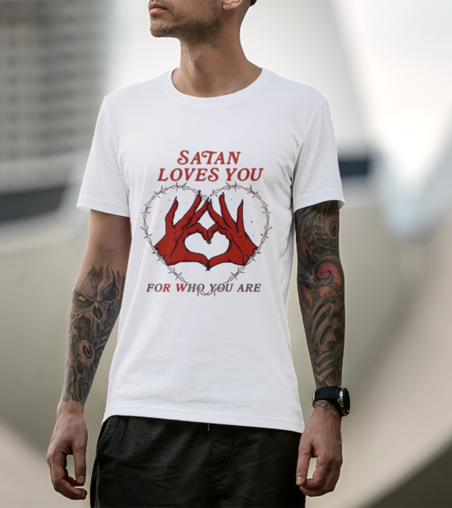 Satan Loves You For Who You Are Heart Hand Gesture Barbed Wire T-Shirt