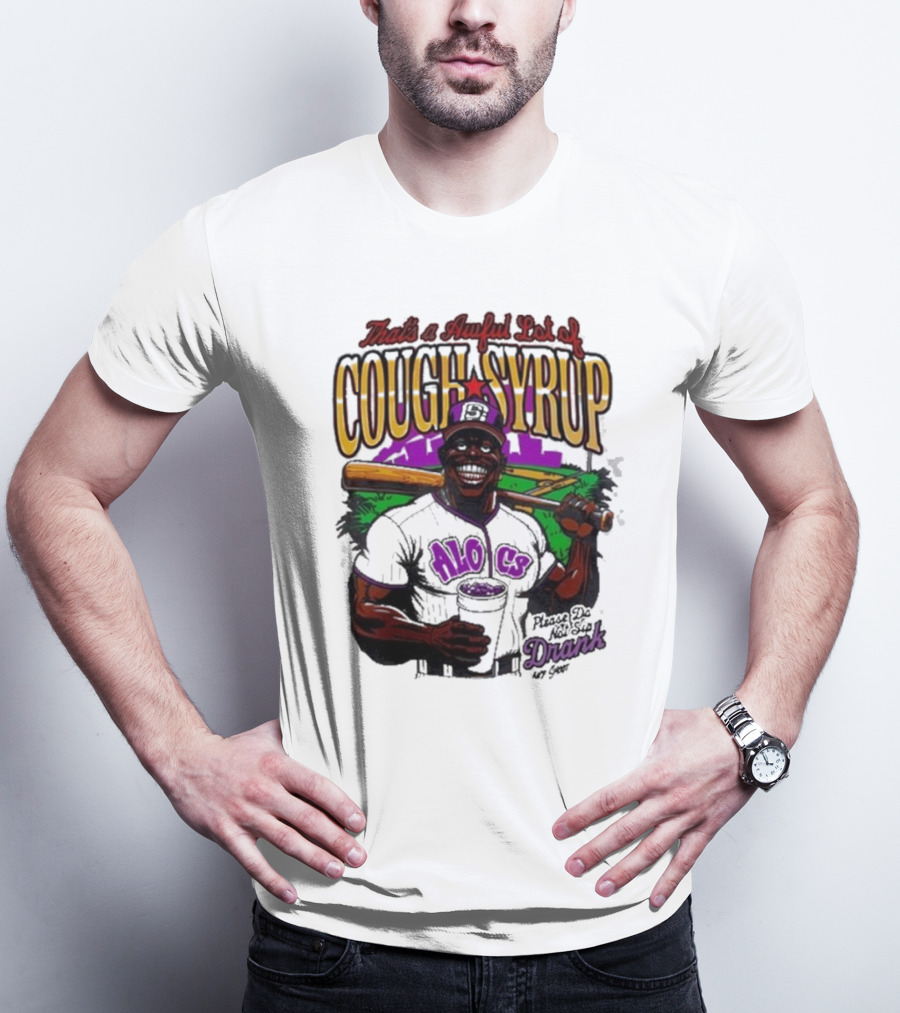 That's A Awful Lot Of Cough Syrup Please Do Not Sip Drank 107 Fever Baseball T-Shirt