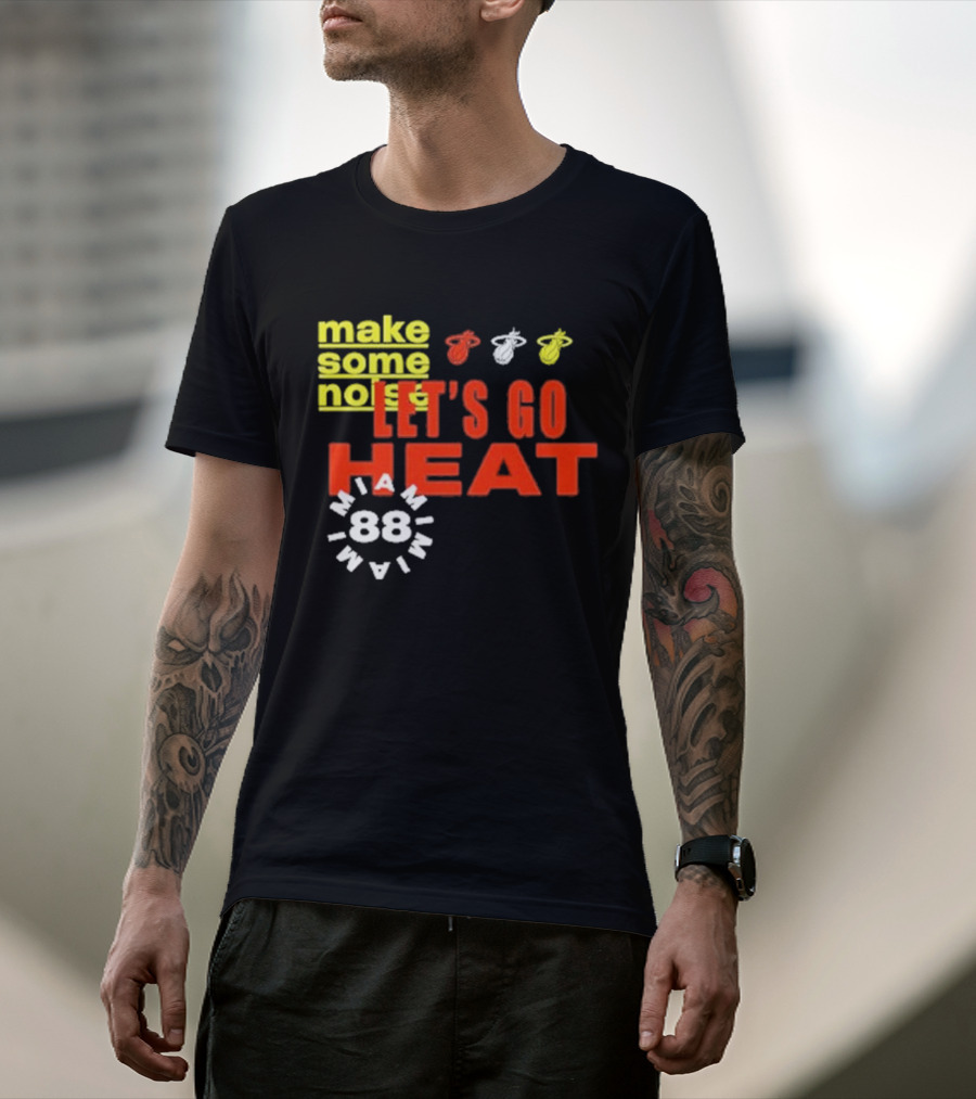 Miami Heat Make Some Noise Let's Go Heat Miami 88 T-Shirt