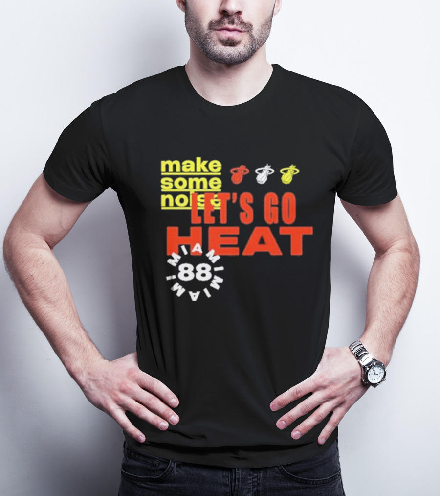 Miami Heat Make Some Noise Let's Go Heat Miami 88 T-Shirt