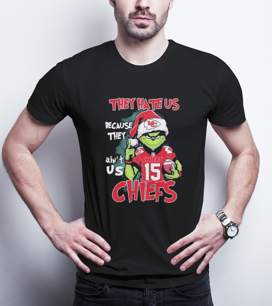 Grinch They Hate Us Because They Ain’t Us Chiefs 15 Christmas T-Shirt