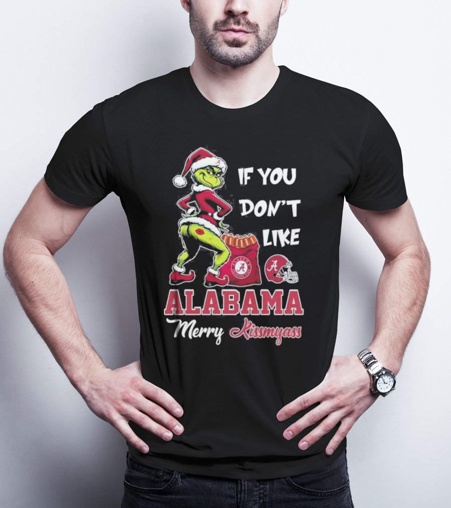 Alabama Crimson Tide If You Don’t Like Merry Kissmyass Grinch Holiday T-Shirt