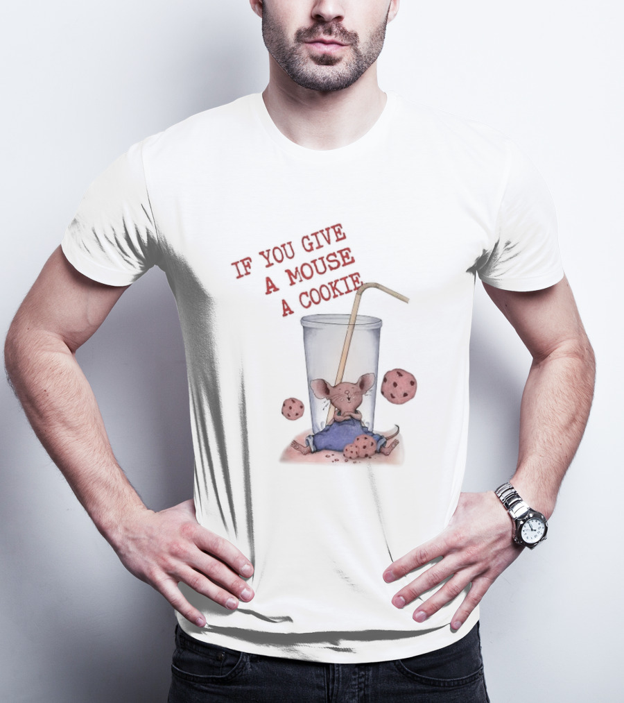 IF YOU GIVE A MOUSE A COOKIE Costume Birthday Cookies T-Shirt