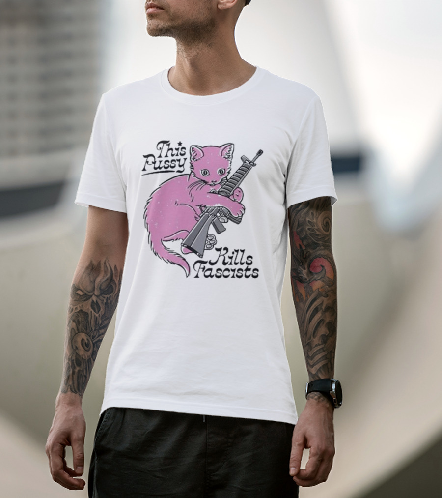 This Pussy Kills Fascists Pink Cat With Gun T-Shirt