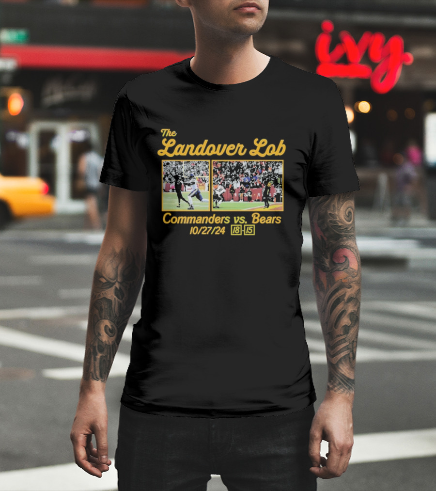 The Landover Lob Commanders Vs. Bears 10/27/24 18-15 T-Shirt