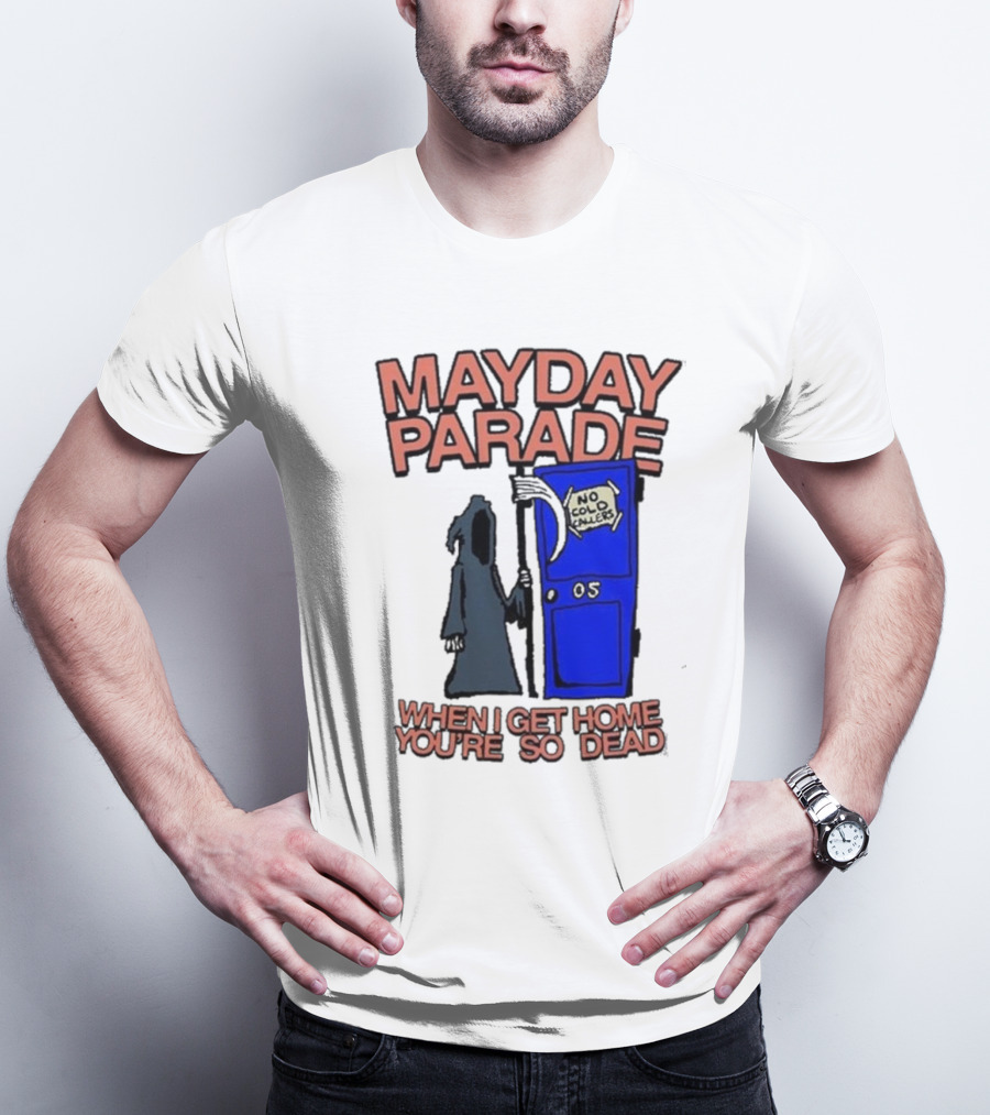 Mayday Parade No Cold Callers When I Get Home You’re So Dead T-Shirt