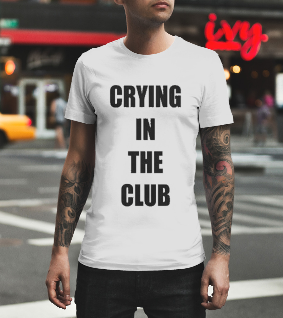 Crying In The Club Black Text T-Shirt