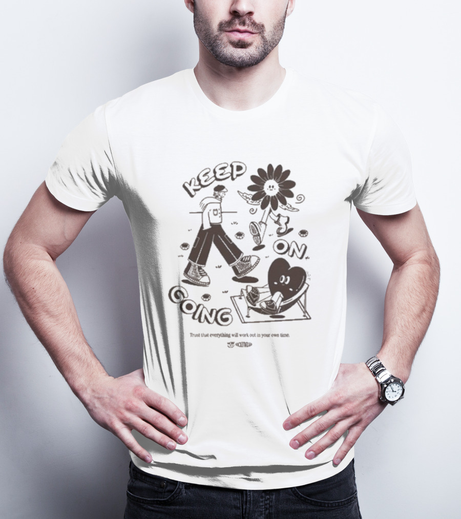 Keep On Going Trust That Everything Will Work Out In Your Own Time Flower And Heart Characters T-Shirt
