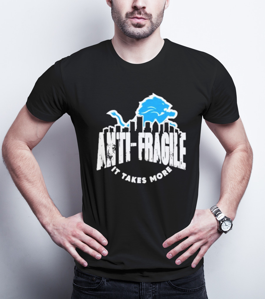 Dan Campbell Detroit Lions Anti Fragile It Takes More T-Shirt