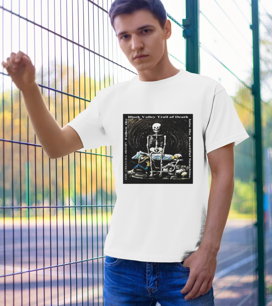 Coil Unnatural History Black Valley Trail Of Death Into The Beautiful Sunshine Skeleton T-Shirt