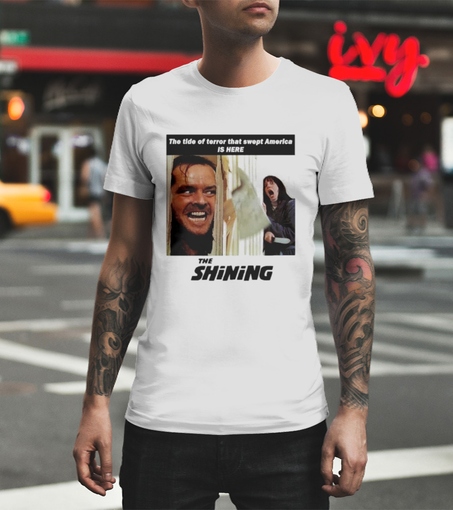 The Shining The Tide Of Terror That Swept America Is Here T-Shirt