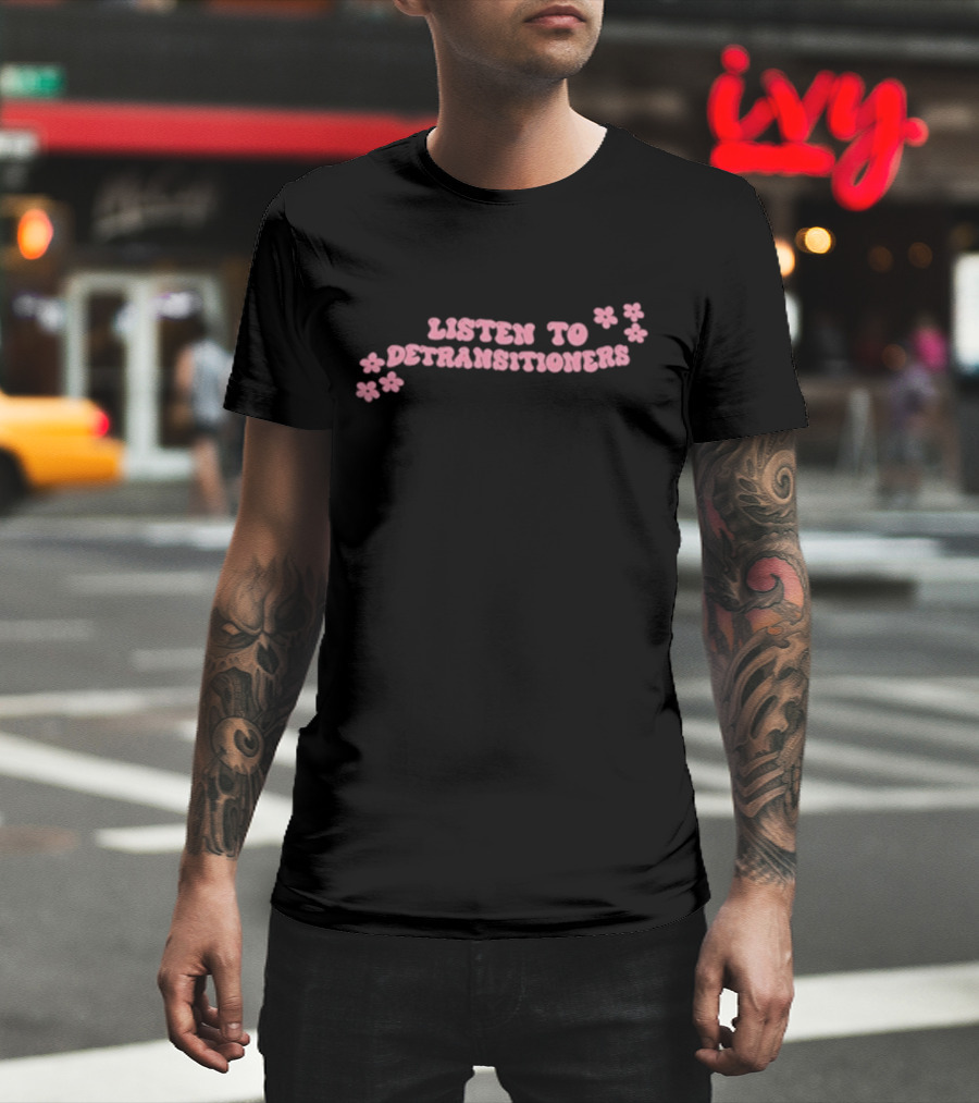 Listen To Detransitioners Pink Floral Text T-Shirt
