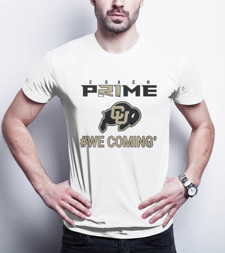 Coach Prime Colorado Buffaloes #We Coming Football Fan Gear T-Shirt