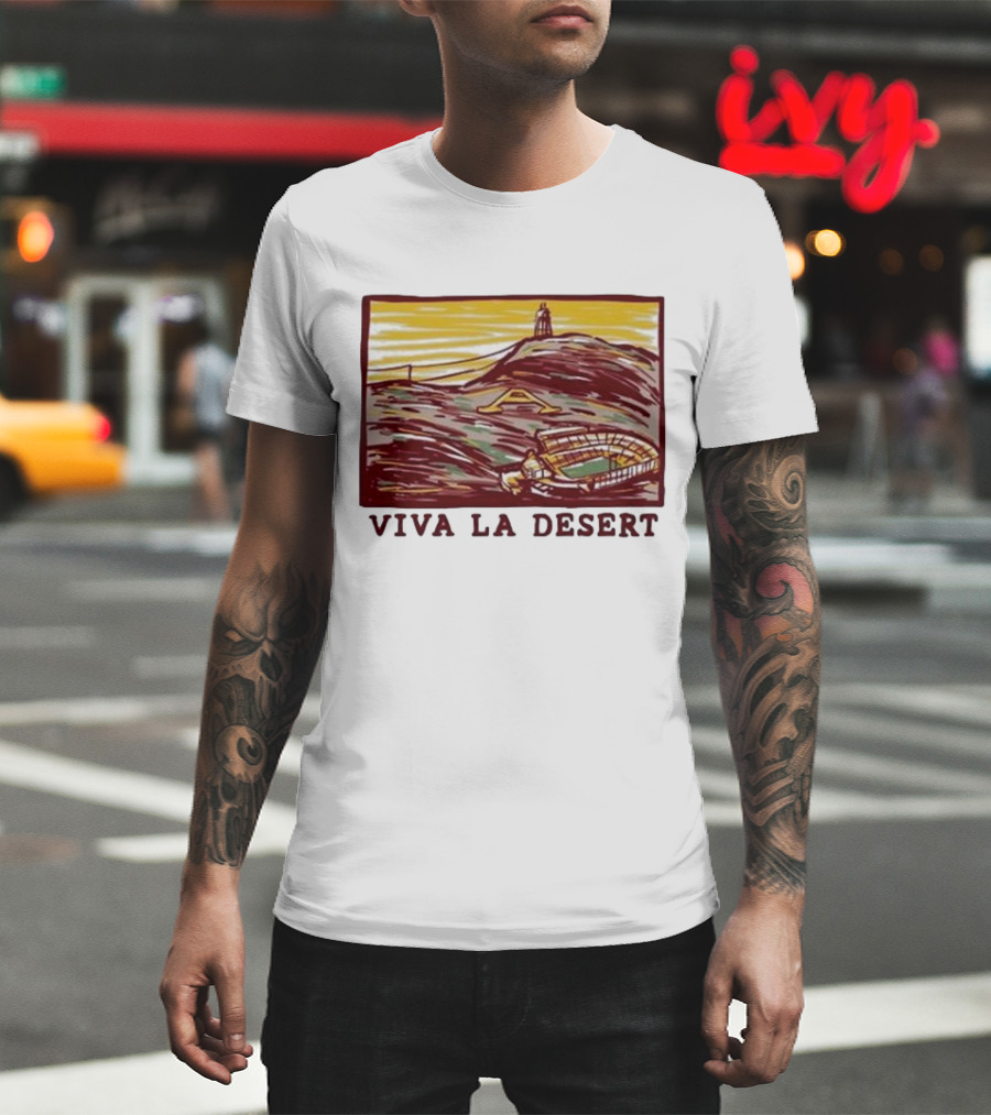 Viva LA Desert Stadium And A Mountain Scene T-Shirt