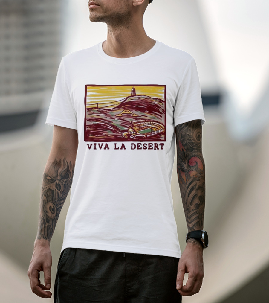 Viva LA Desert Stadium And A Mountain Scene T-Shirt