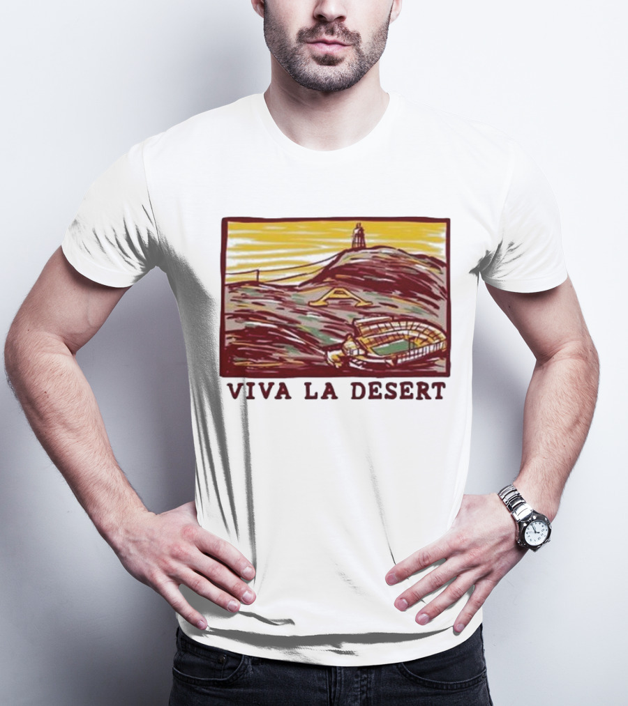 Viva LA Desert Stadium And A Mountain Scene T-Shirt