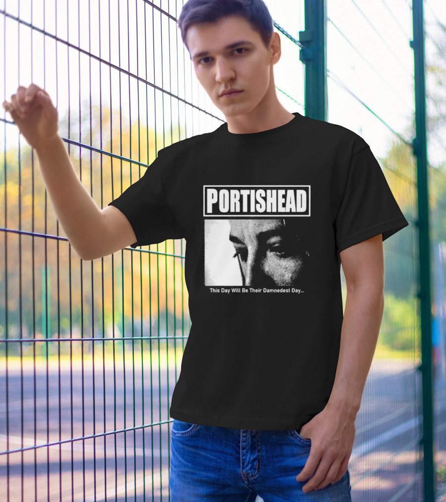 Portishead This Day Will Be Their Damnedest Day Monochrome T-Shirt