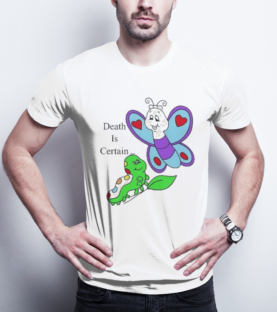 Death Is Certain Butterfly And Caterpillar With Hearts T-Shirt