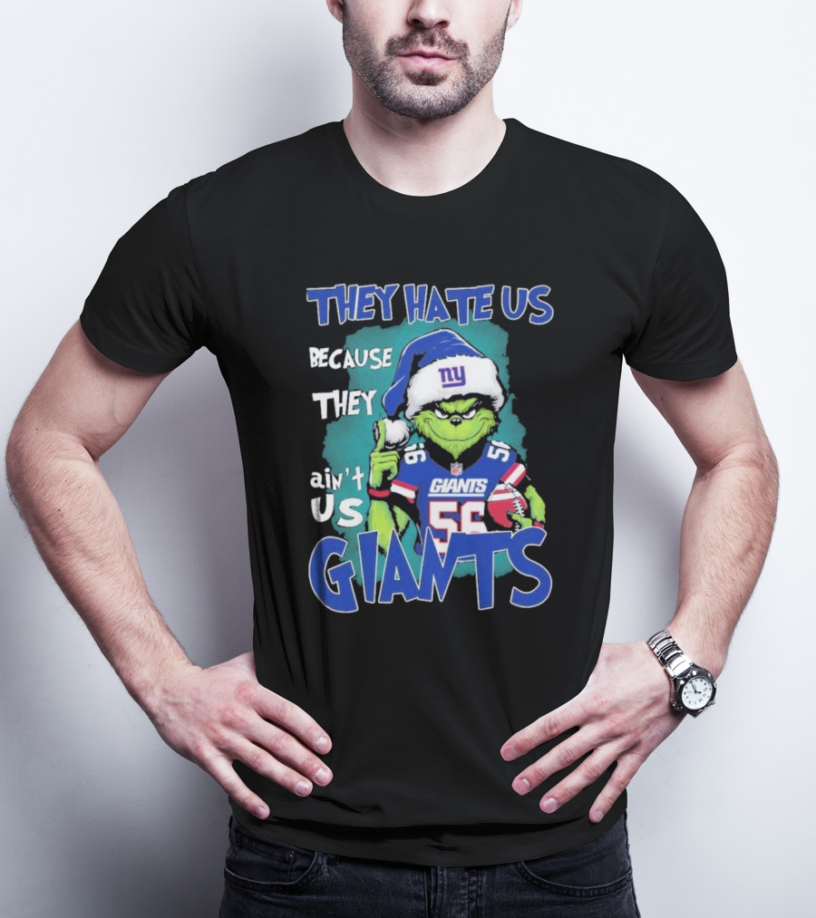 They Hate Us Because They Ain't Us Giants Grinch Football Christmas Themed T-Shirt