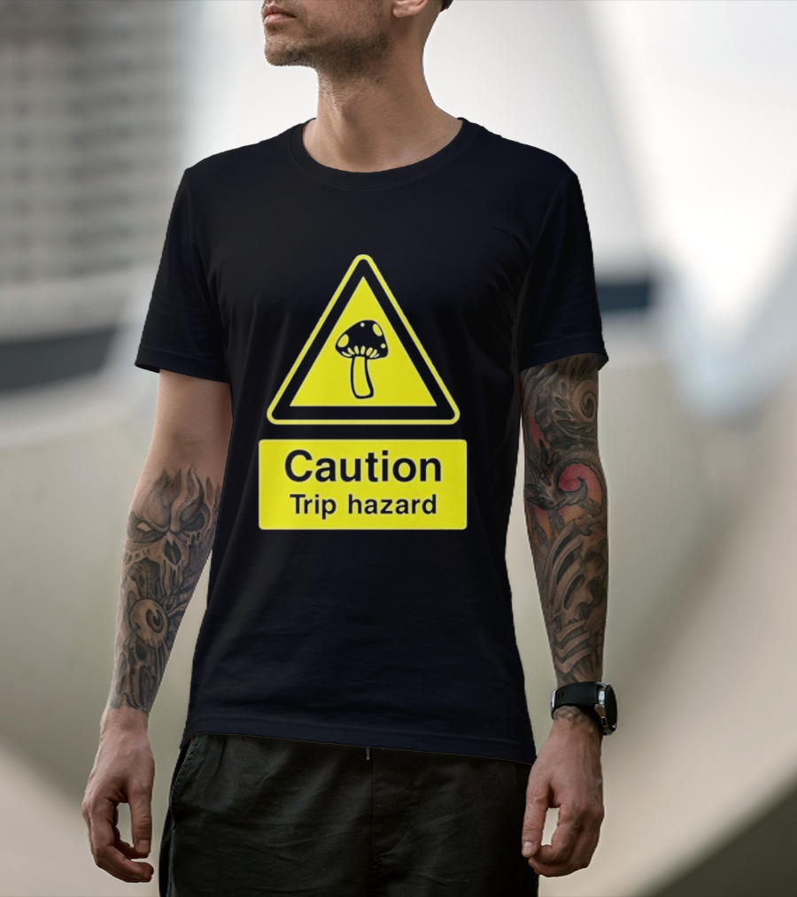 Caution Trip Hazard Mushroom Warning Sign T-Shirt