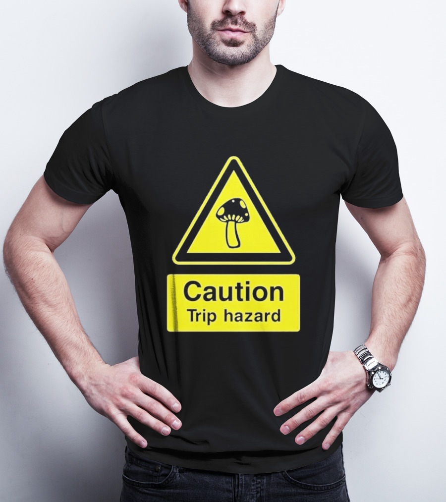 Caution Trip Hazard Mushroom Warning Sign T-Shirt