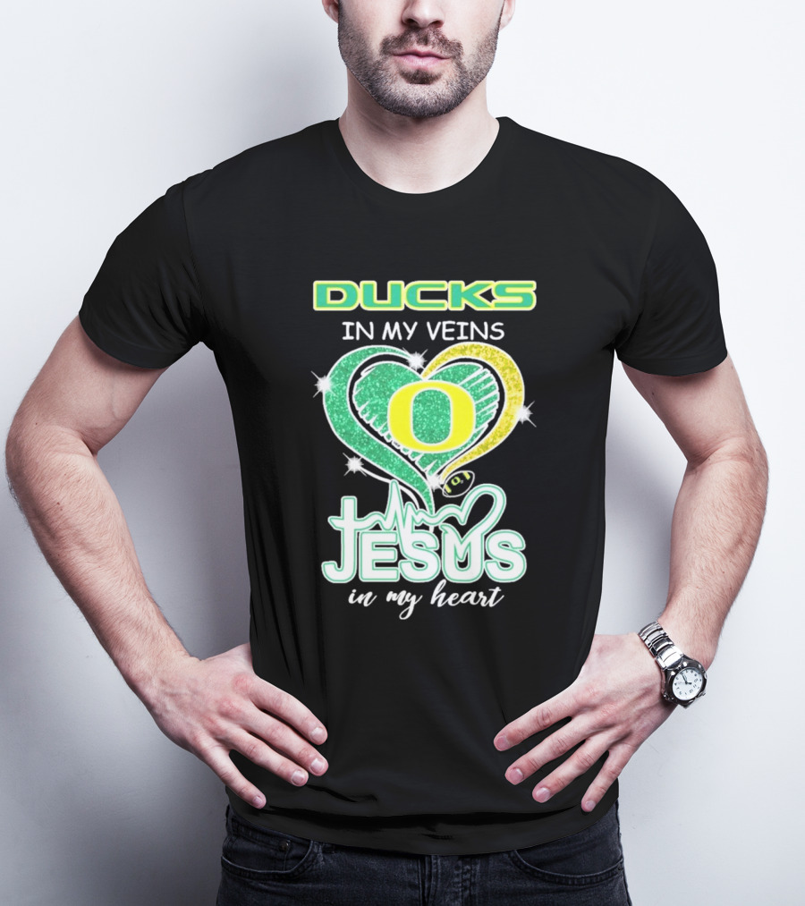 Oregon Ducks In My Veins Jesus In My Heart T-Shirt