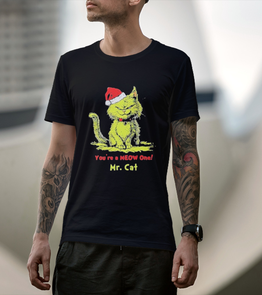 You're A Meow One Mr. Cat Christmas With Santa Hat Grinch T-Shirt