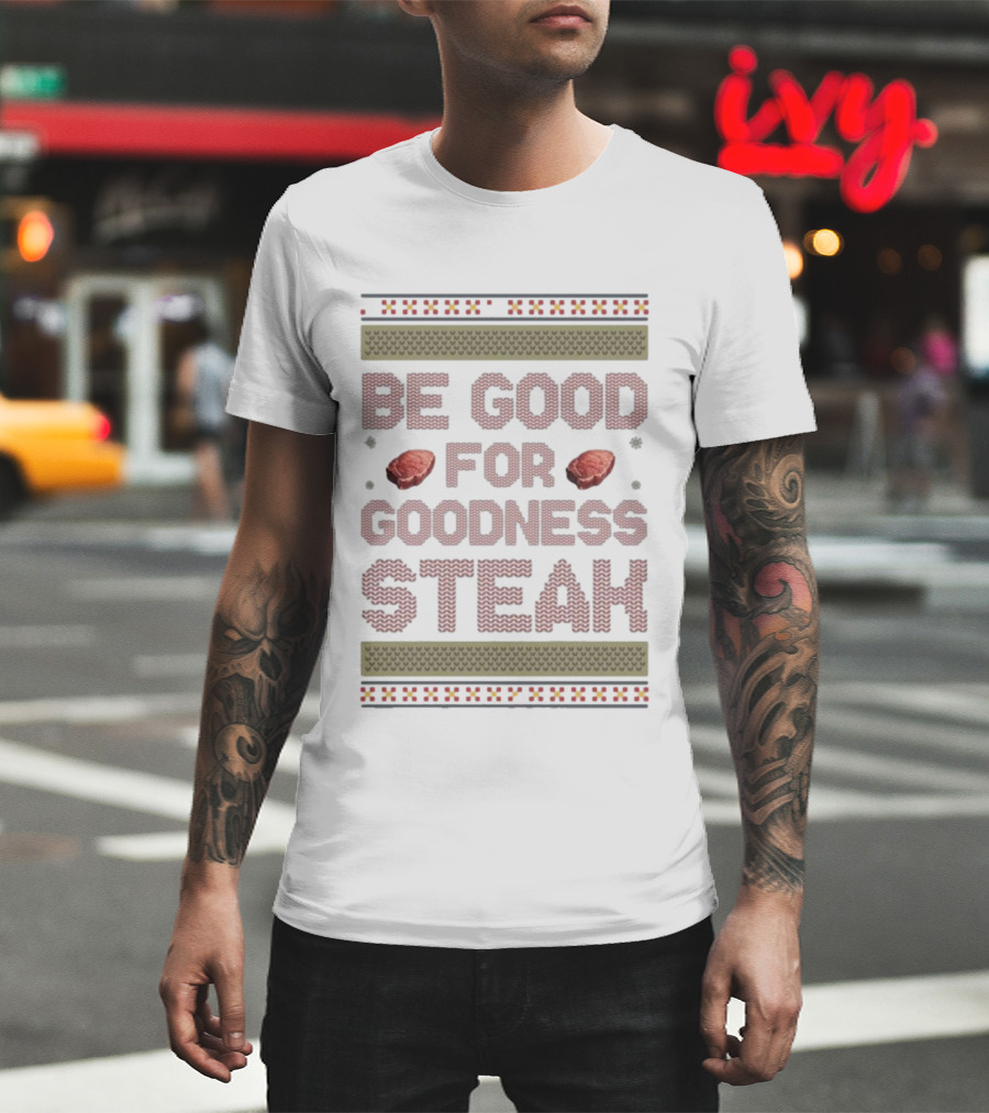 Be Good For Goodness Steak Christmas Pattern Knit T-Shirt